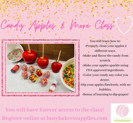 Candy Apples & More Class – Busy Bakers Supplies